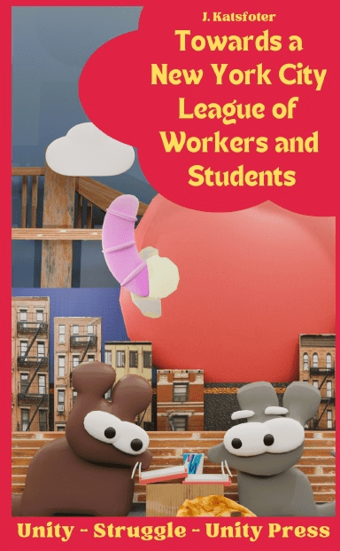 Towards a New York City League of Workers and Students – Unity–Struggle ...
